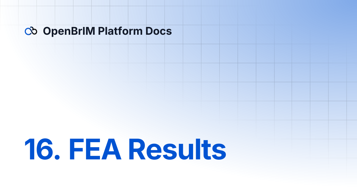 16. FEA Results | Examples | OpenBrIM Platform Docs