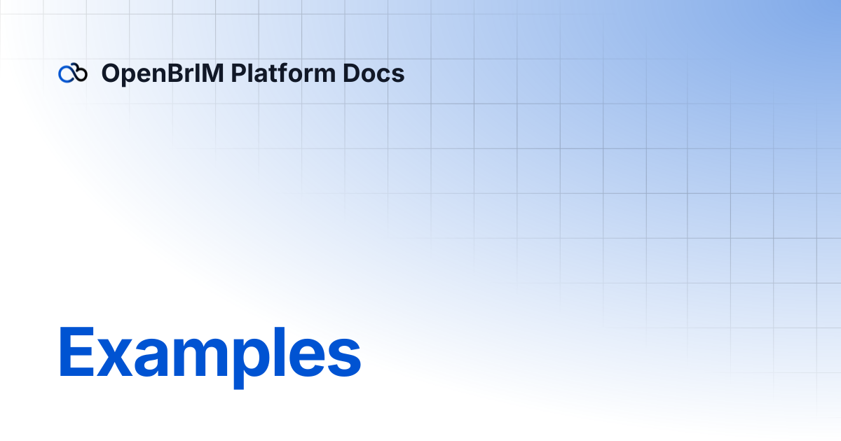 Examples | OpenBrIM Platform Docs
