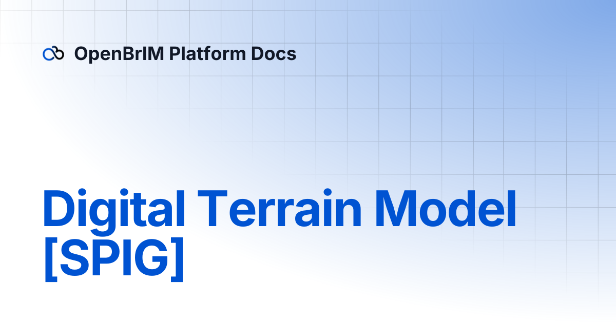 Digital Terrain Model [SPIG] | OpenBrIM Platform Docs