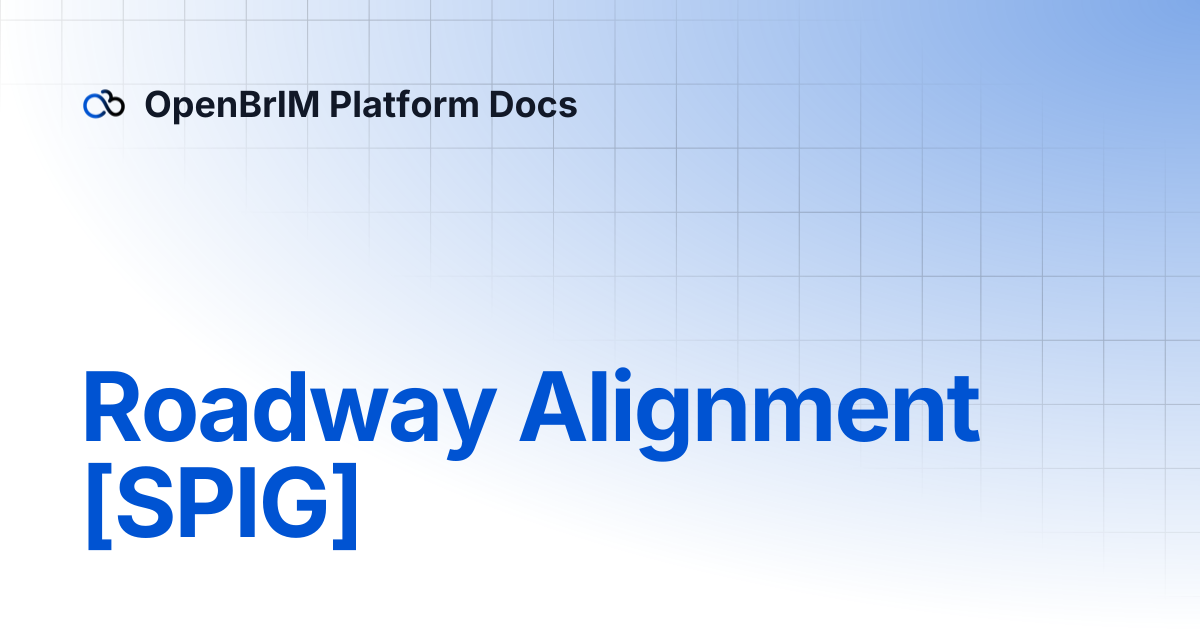 Roadway Alignment [SPIG] | OpenBrIM Platform Docs
