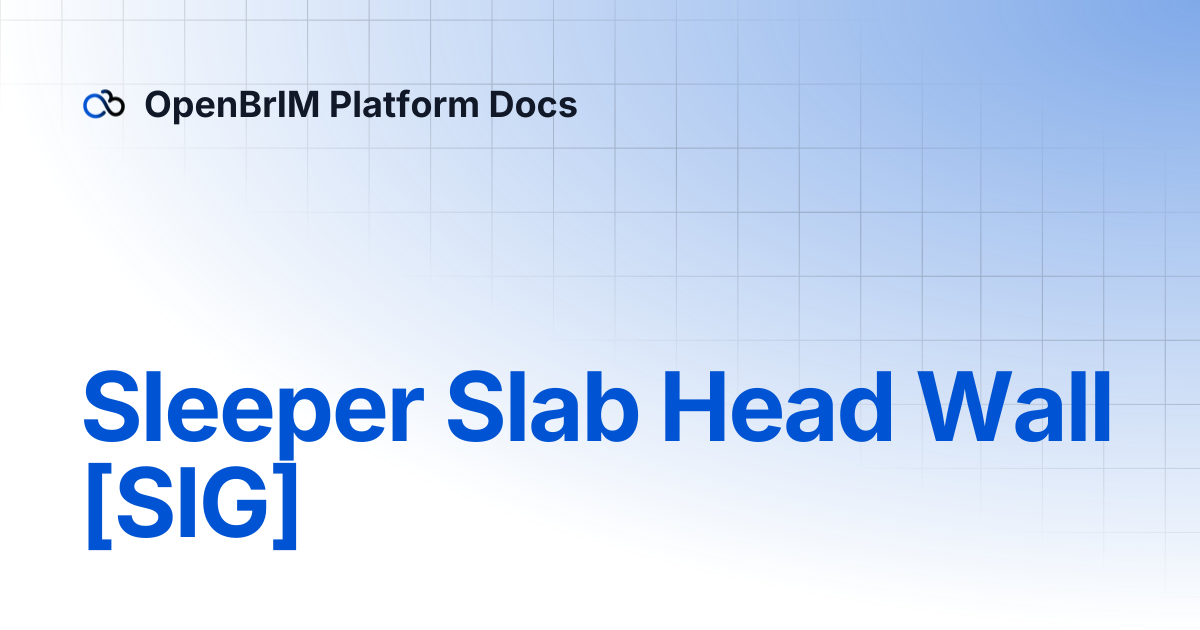 Sleeper Slab Head Wall [SIG] | OpenBrIM Platform Docs