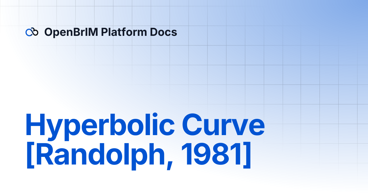 Hyperbolic Curve [Randolph, 1981] | OpenBrIM Platform Docs