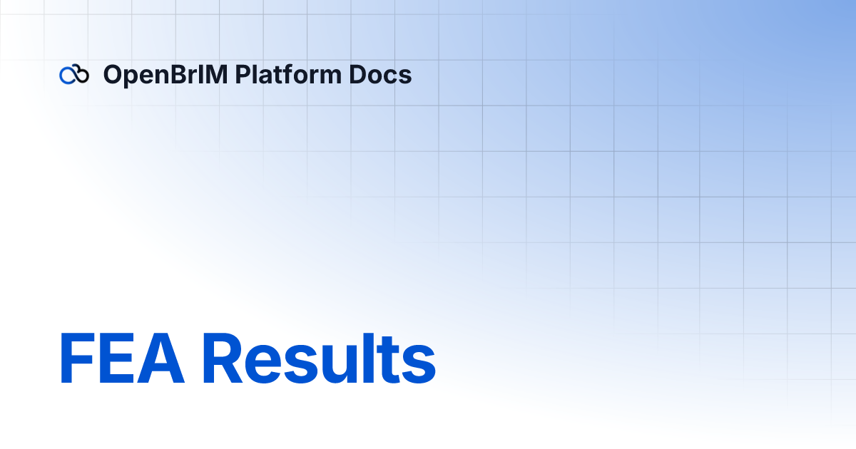 FEA Results | OpenBrIM Platform Docs