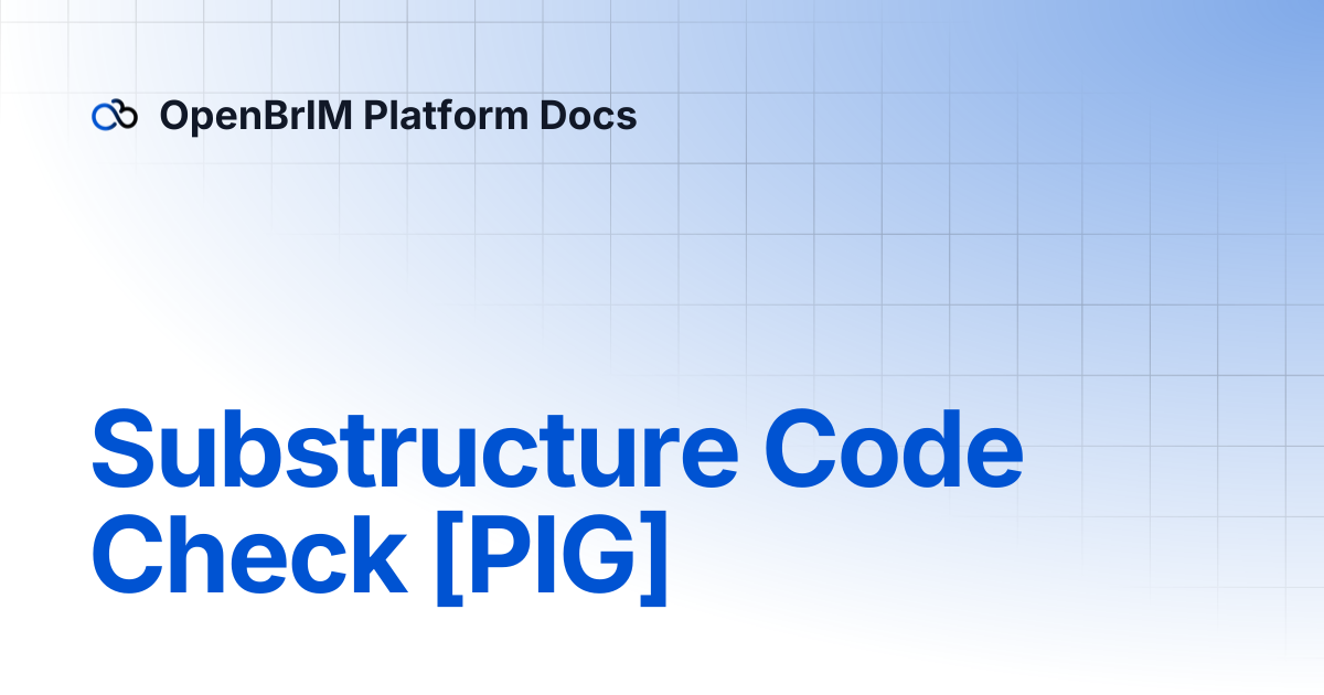 Substructure Code Check [PIG] | OpenBrIM Platform Docs