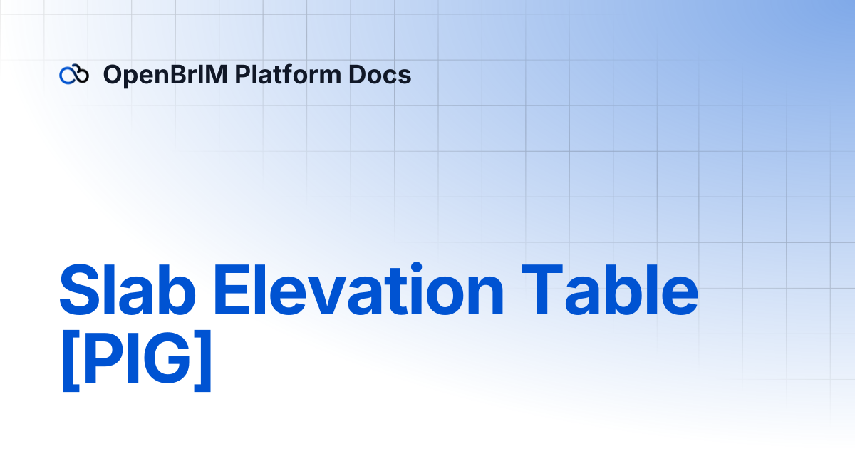 Slab Elevation Table [PIG] | OpenBrIM Platform Docs