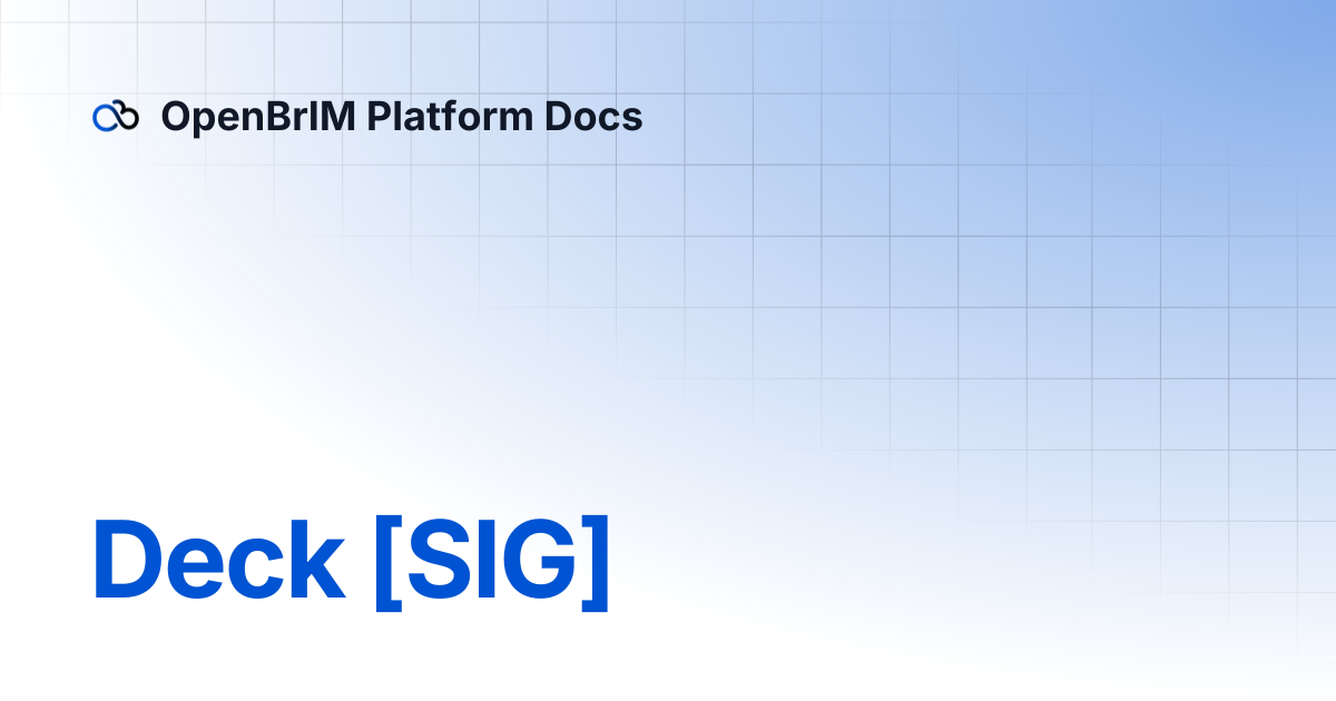 Deck [SIG] | OpenBrIM Platform Docs